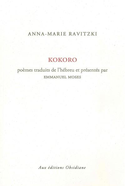 Anna-Marie RAVITZKI – Kokoro – Obsidiane (nov. 2016), poèmes traduits ...
